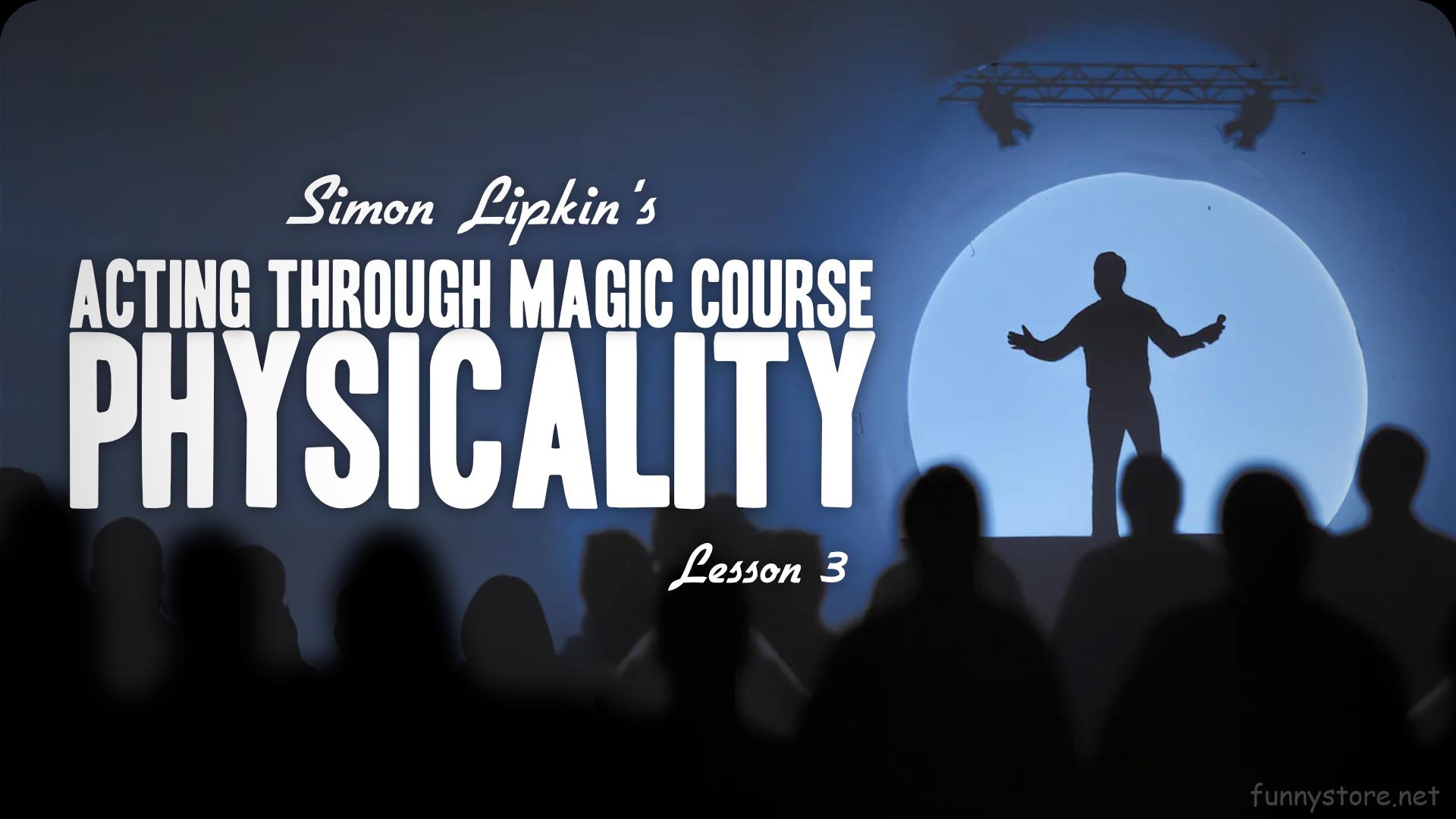 Simon Lipkin - Acting Through Magic Lesson 3 - $0.99 : Funnystore!, The ...